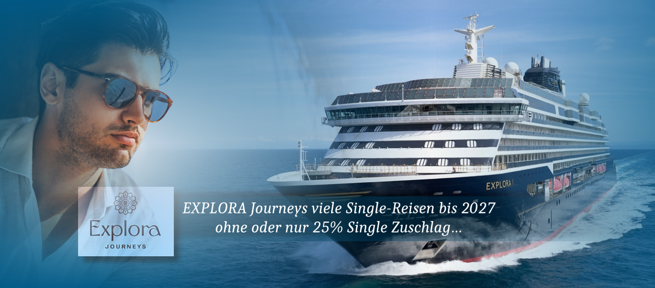 Kreuzfahrten mit Explora Journeys MSC - Reiseziele weltweit